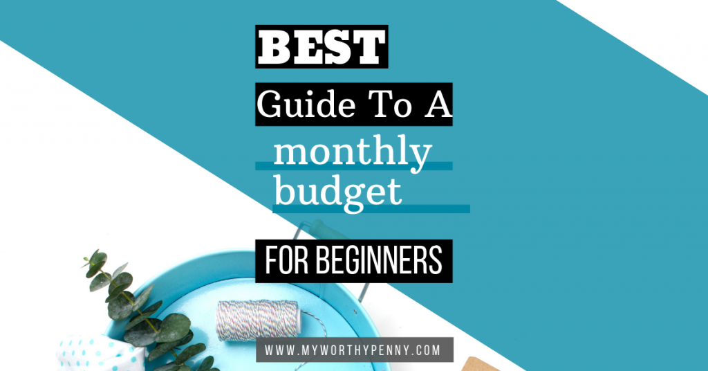 How To Make A Monthly Budget - My Worthy Penny