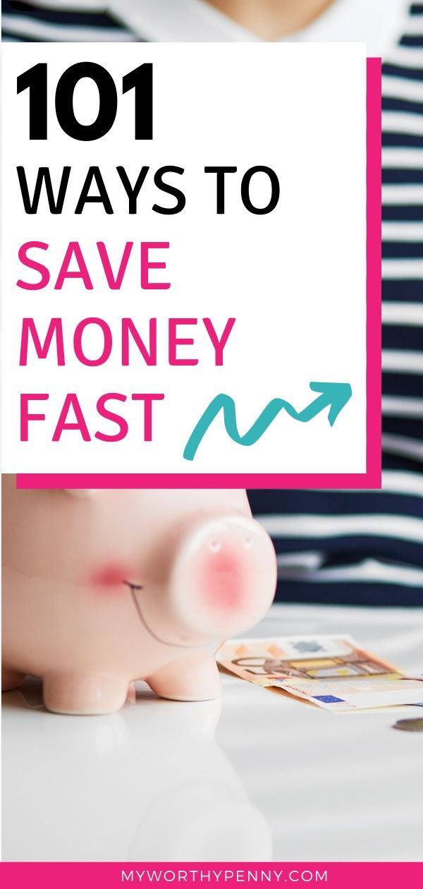 Incredible Ways To Save Money Fast (101+ Proven Tips) - My Worthy Penny