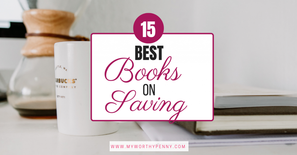 Best Books On Saving Money (15 Books You Need To Read Now) - My Worthy ...