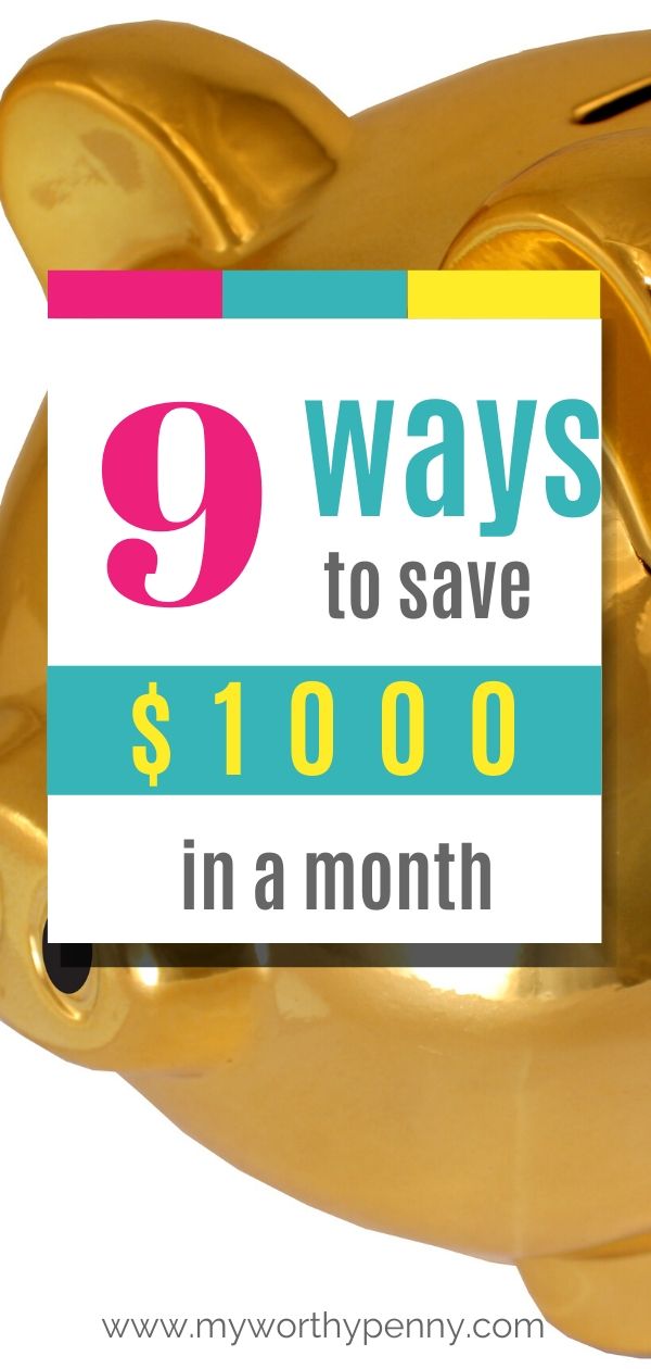 How To Save $1000 in One Month (9 Easy Ways) - My Worthy Penny