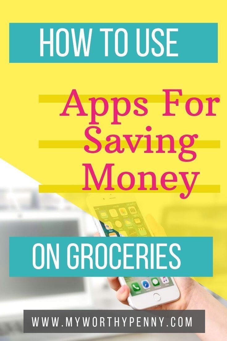 How To Use Apps To Save Money On Groceries - My Worthy Penny