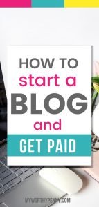 How To Write And Get Paid By Starting A Blog - My Worthy Penny