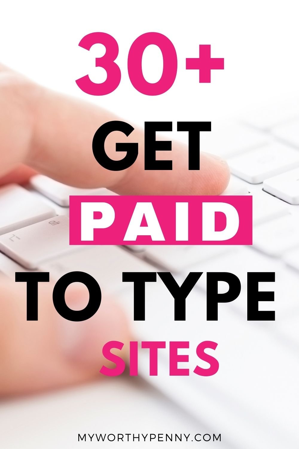 Get Paid To Type (30+ Legitimate Sites That Will Increase Your Cash ...