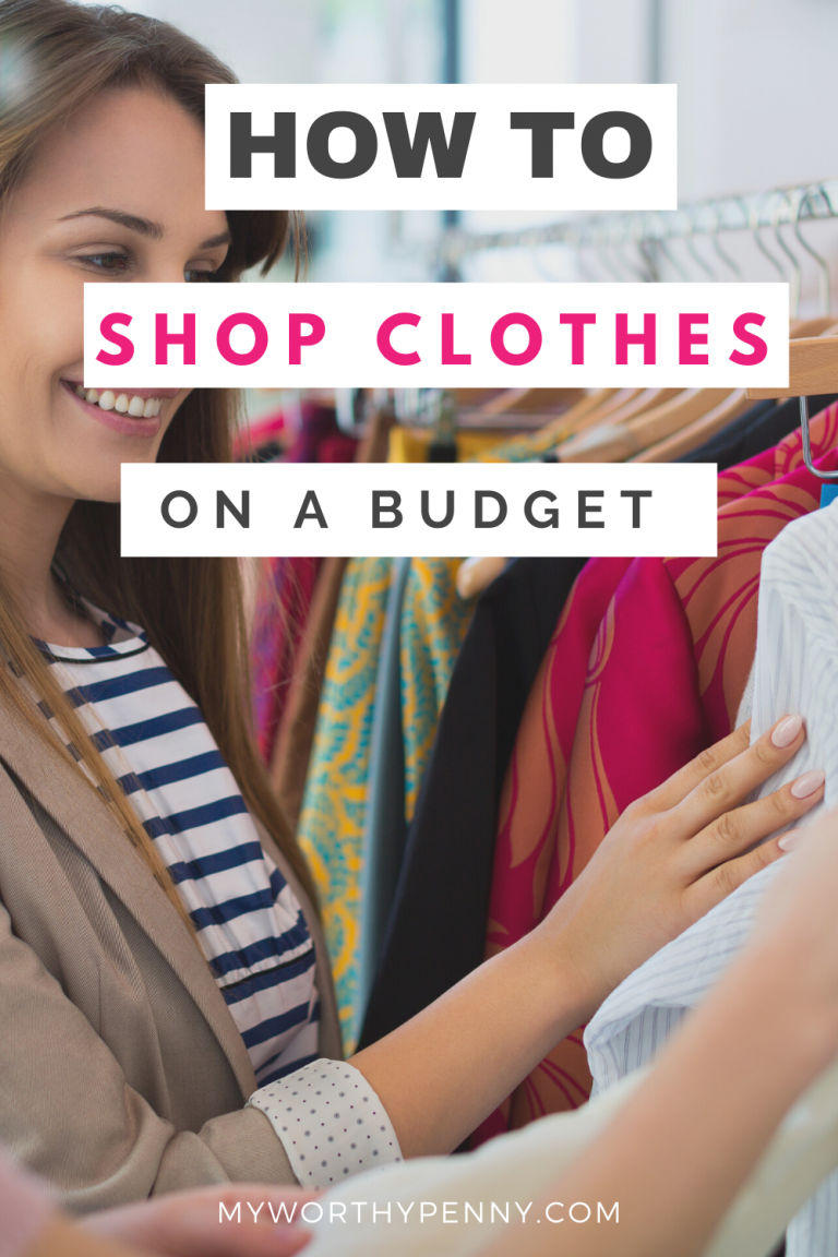 How To Shop For Clothes On A Budget (13 Awesome Tips) - My Worthy Penny