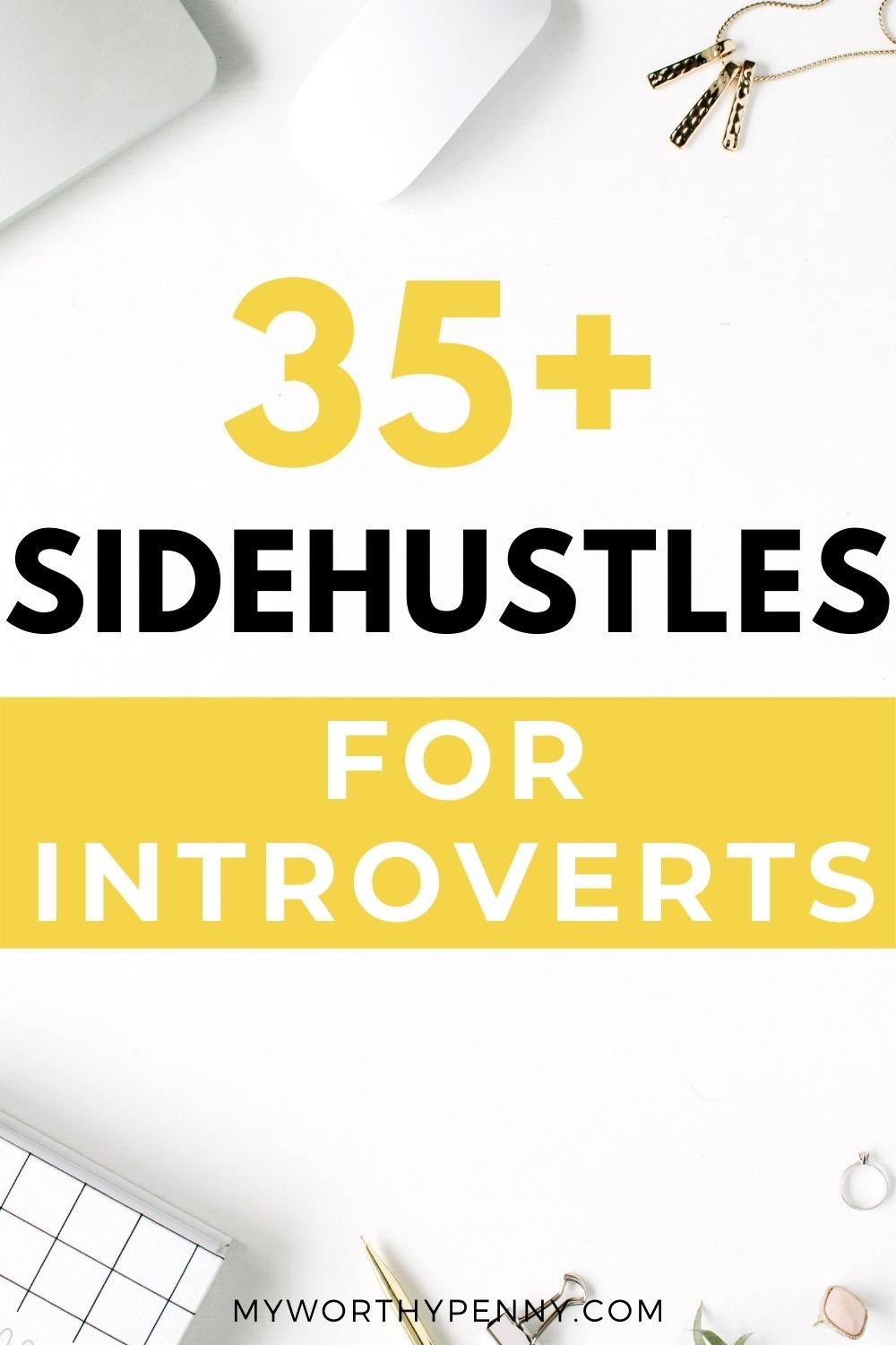 Best Sidehustles for Introverts (35+ Jobs For Shy People) - My Worthy Penny
