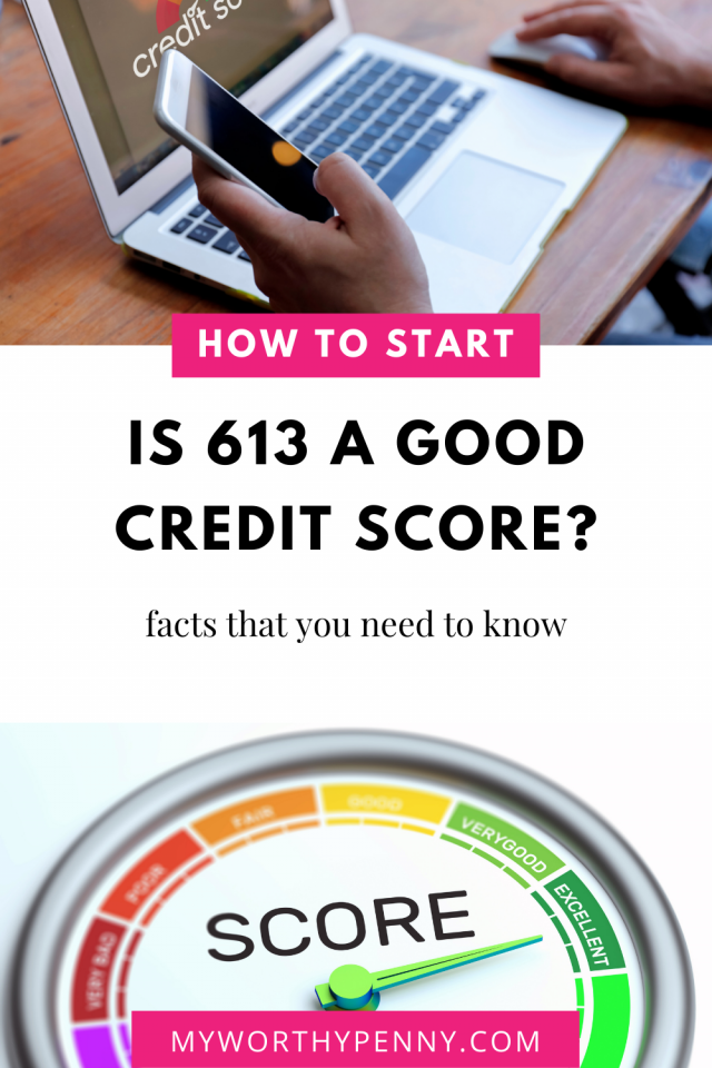 Is 613 A Good Credit Score? Facts You Need To Know - My Worthy Penny