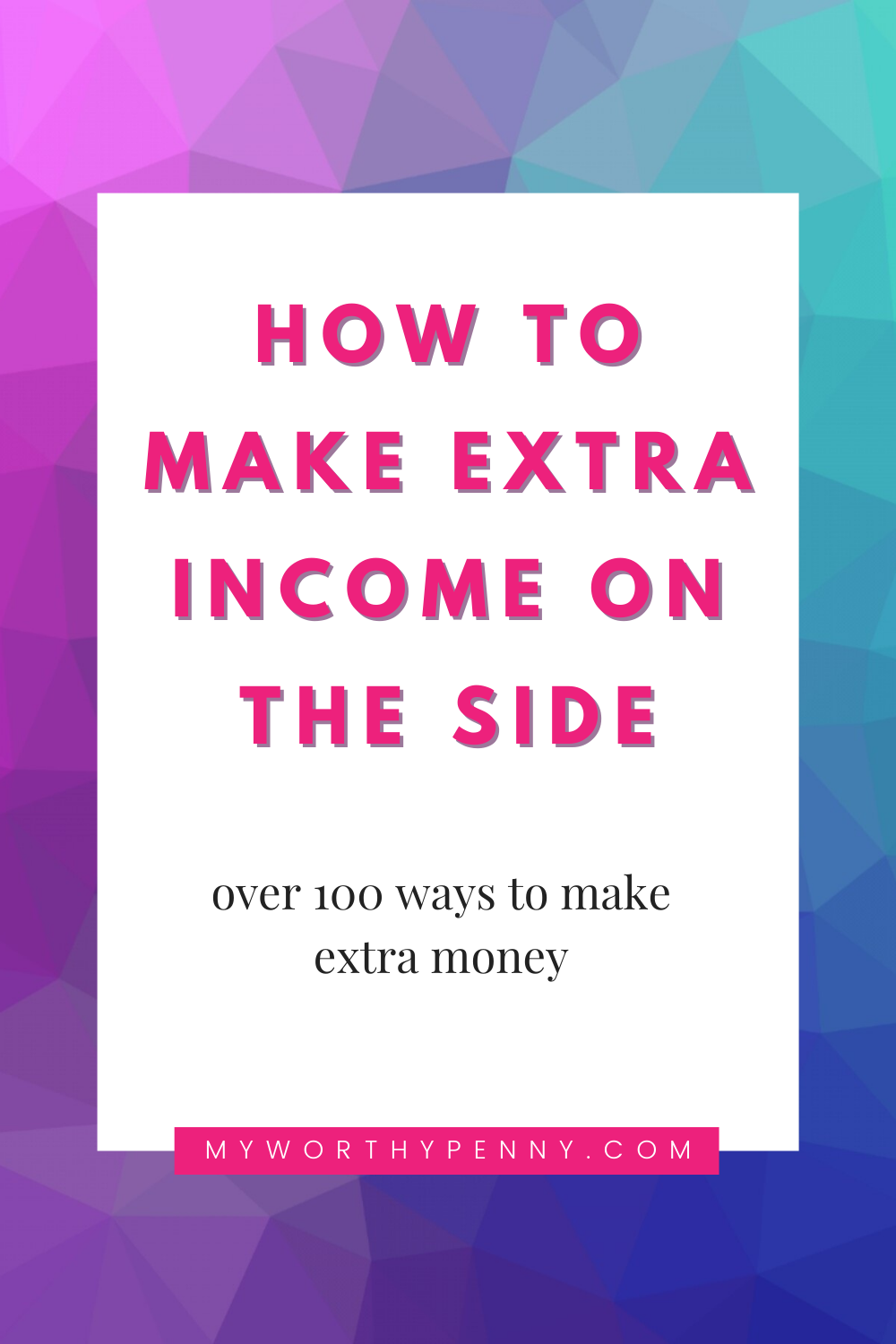 How To Make Extra Money On The Side To Boost Your Finances - My Worthy ...