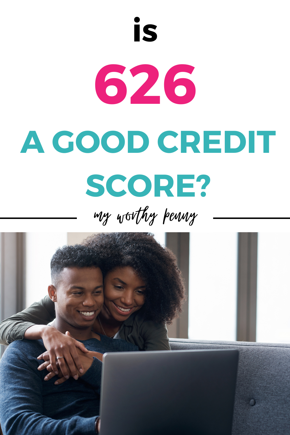 Is 626 A Good Credit Score? - My Worthy Penny