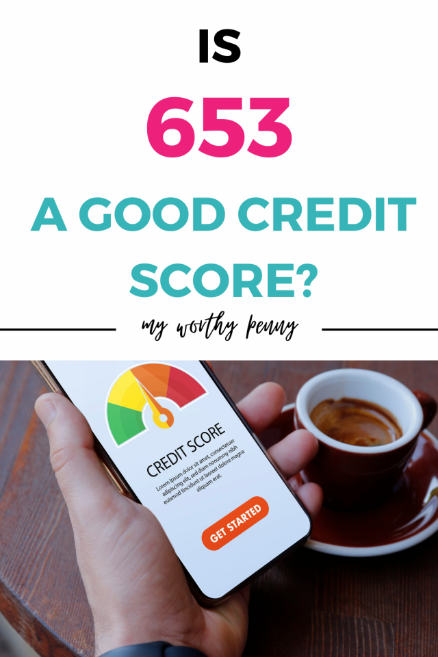 Is 653 A Good Credit Score? - My Worthy Penny