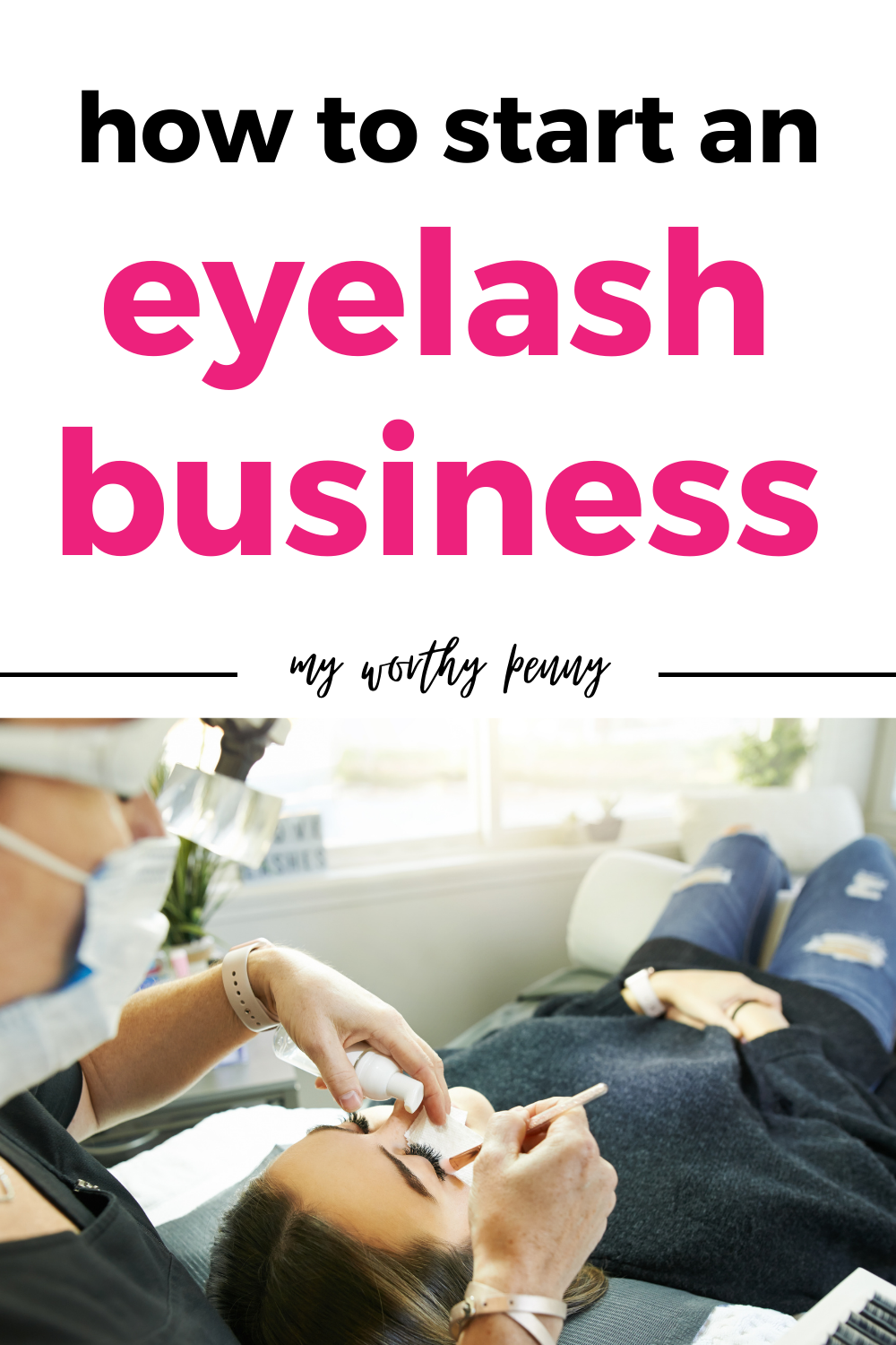 How To Start An Eyelash Business (A Step By Step Guide) - My Worthy Penny