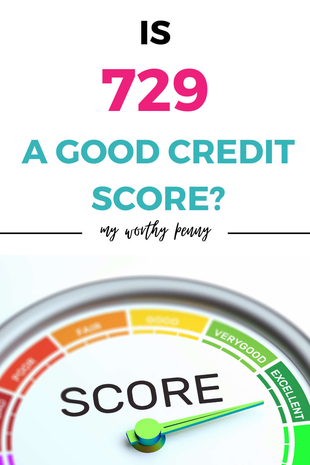 Is 729 A Good Credit Score? (Approval Odds) - My Worthy Penny