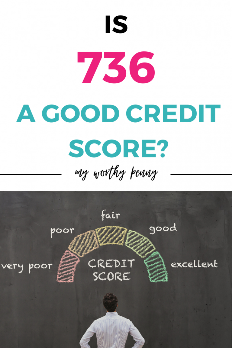 Is 736 A Good Credit Score? - My Worthy Penny