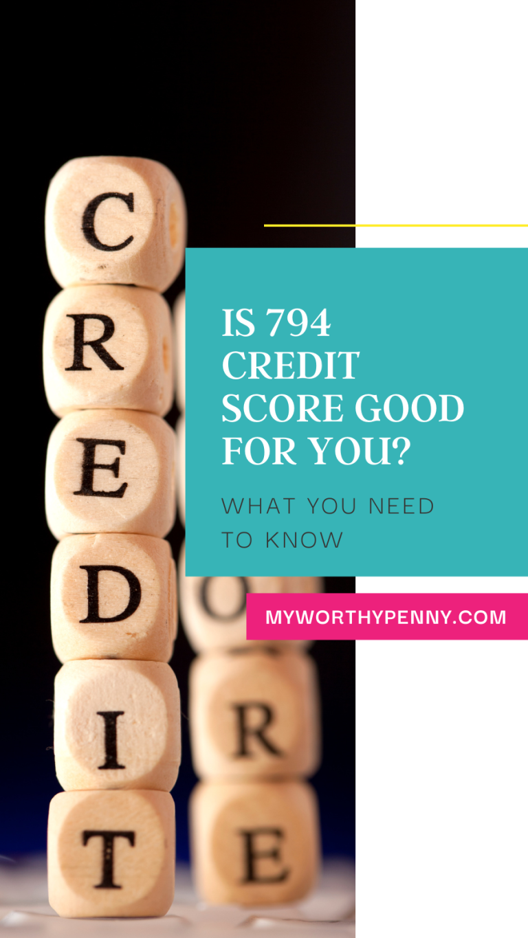 Is A 794 Credit Score Actually Good For You? - My Worthy Penny
